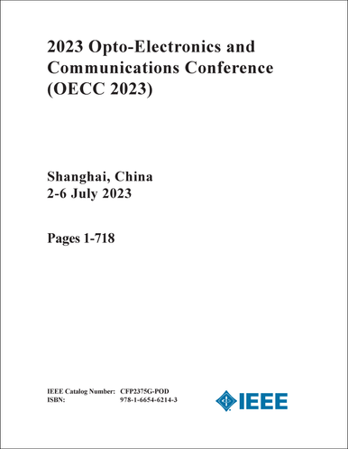 OPTO-ELECTRONICS AND COMMUNICATIONS CONFERENCE. 2023. (OECC 2023) (2 VOLS) - proceedings.com
