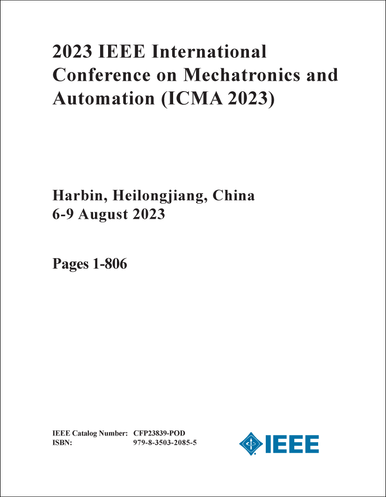 MECHATRONICS AND AUTOMATION. IEEE INTERNATIONAL CONFERENCE. 2023. (ICMA ...
