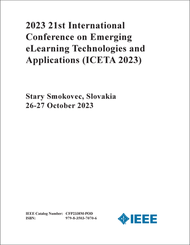 EMERGING ELEARNING TECHNOLOGIES AND APPLICATIONS. INTERNATIONAL CONFERENCE. 21ST 2023. (ICETA ...