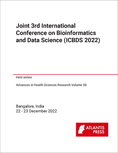 BIOINFORMATICS AND DATA SCIENCE. JOINT INTERNATIONAL CONFERENCE. 3RD 2022. (ICBDS 2022 ...