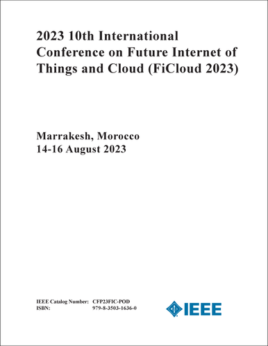 FUTURE INTERNET OF THINGS AND CLOUD. INTERNATIONAL CONFERENCE. 10TH ...