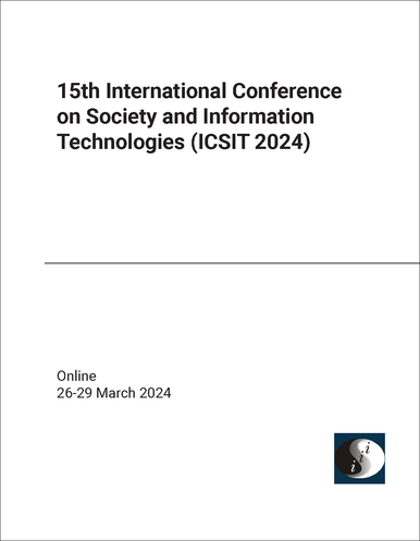 SOCIETY AND INFORMATION TECHNOLOGIES. INTERNATIONAL CONFERENCE. 15TH 2024. (ICSIT 2024 ...