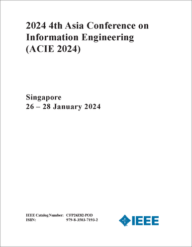 INFORMATION ENGINEERING. ASIA CONFERENCE. 4TH 2024. (ACIE 2024) - proceedings.com