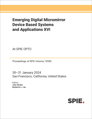 EMERGING DIGITAL MICROMIRROR DEVICE BASED SYSTEMS AND APPLICATIONS XVI ...
