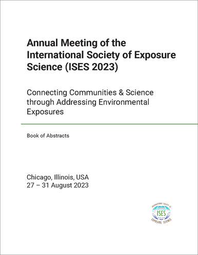 INTERNATIONAL SOCIETY OF EXPOSURE SCIENCE. ANNUAL CONFERENCE. 2023 ...