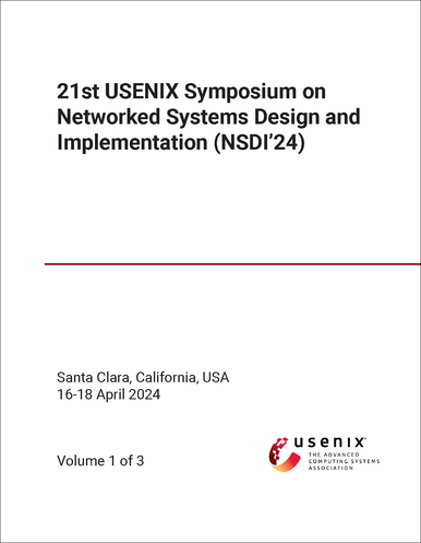 NETWORKED SYSTEMS DESIGN AND IMPLEMENTATION. USENIX SYMPOSIUM. 21ST 2024. (NSDI'24) (3 VOLS ...