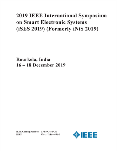 SMART ELECTRONIC SYSTEMS. IEEE INTERNATIONAL SYMPOSIUM. 2019. (iSES 2019) (FORMERLY iNiS 2019 ...