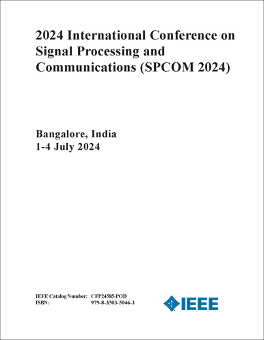 SIGNAL PROCESSING AND COMMUNICATIONS. INTERNATIONAL CONFERENCE. 2024. (SPCOM 2024) - proceedings.com