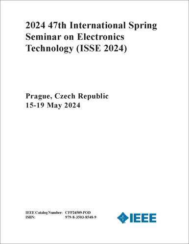 ELECTRONICS TECHNOLOGY. INTERNATIONAL SPRING SEMINAR. 47TH 2024. (ISSE ...