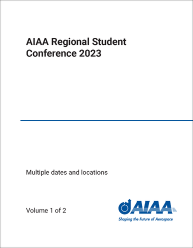 REGIONAL STUDENT CONFERENCES. AIAA. 2023. (2 VOLS) - proceedings.com