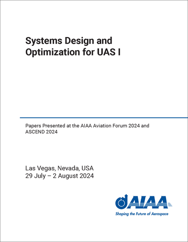 SYSTEMS DESIGN AND OPTIMIZATION FOR UAS I. PAPERS PRESENTED AT THE AIAA ...