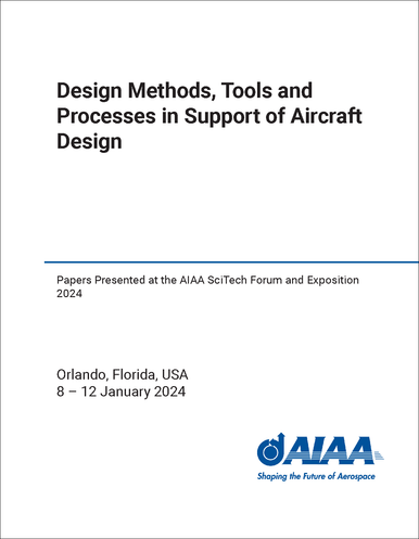 DESIGN METHODS, TOOLS AND PROCESSES IN SUPPORT OF AIRCRAFT DESIGN ...