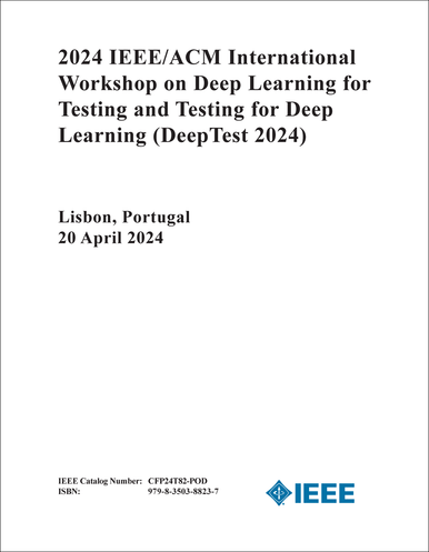 DEEP LEARNING FOR TESTING AND TESTING FOR DEEP LEARNING. IEEE/ACM ...