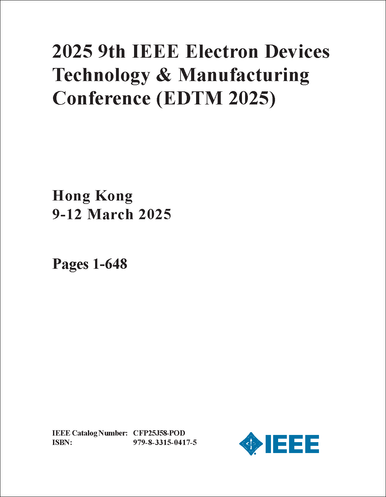 ELECTRON DEVICES TECHNOLOGY AND MANUFACTURING CONFERENCE. IEEE. 2025 ...