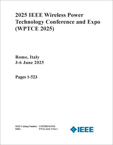WIRELESS POWER TECHNOLOGY CONFERENCE AND EXPO. IEEE. 2025. (WPTCE 2025 ...