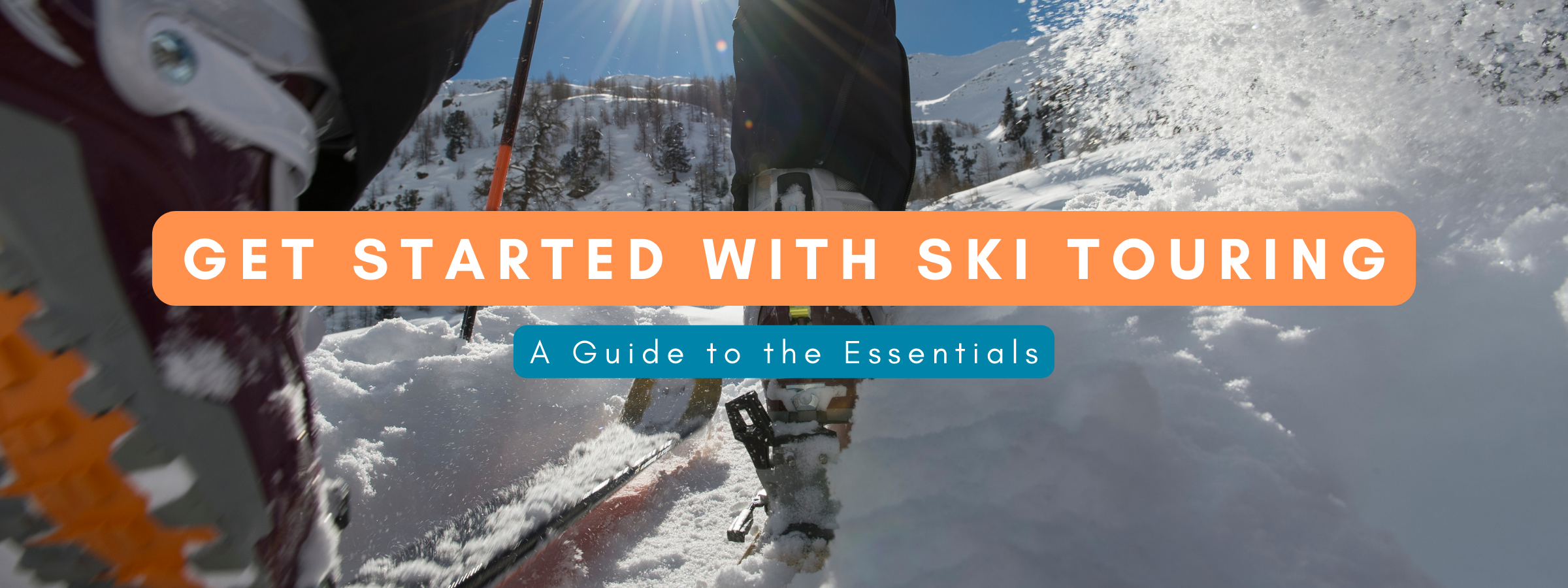 Get Started with Ski Touring: The Essentials of Ski Touring Gear ...