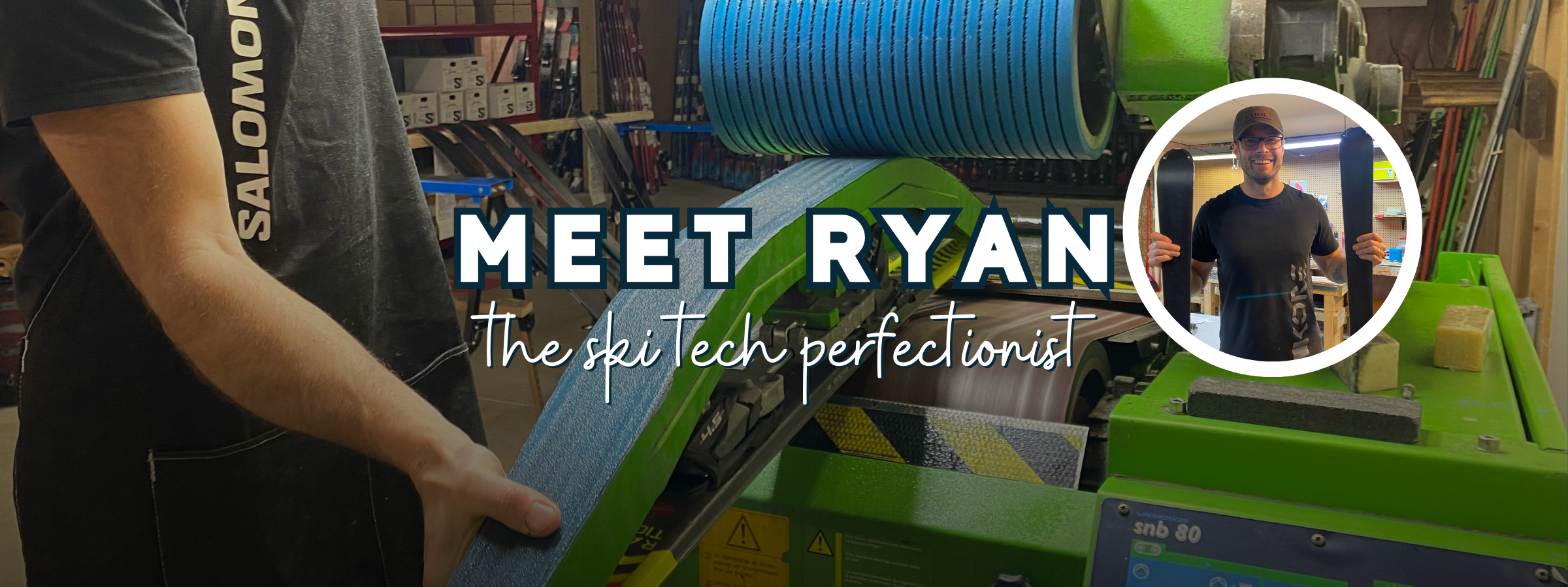 Meet Ryan: The Ski Tech Perfectionist - River & Trail Outdoor Company