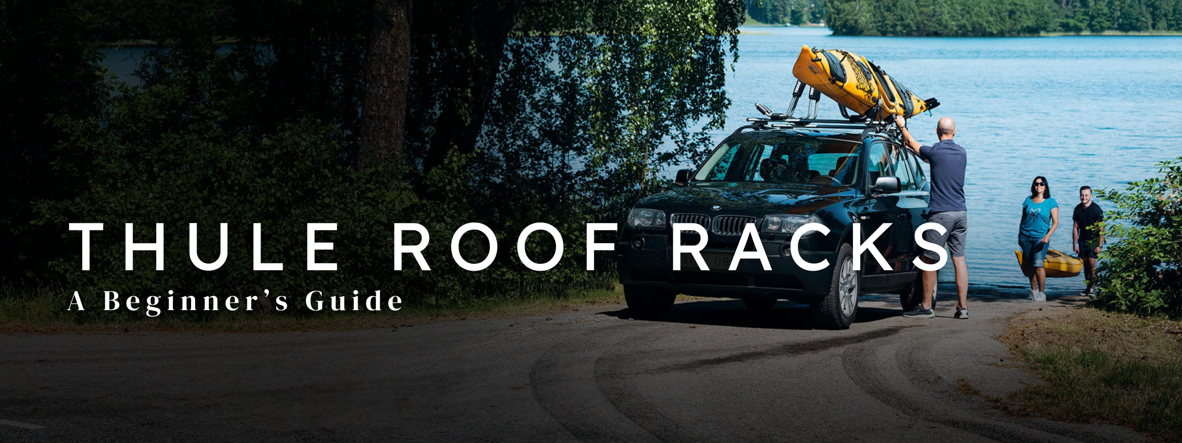 A Beginner's Guide to Thule's Roof Racks - River & Trail Outdoor Company