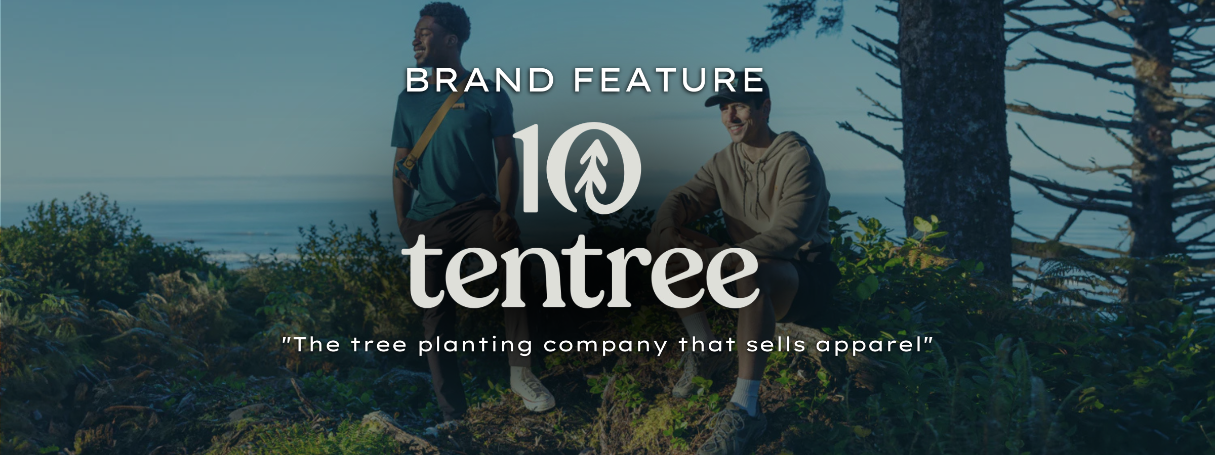 tentree: "The tree planting company that sells apparel" - River & Trail ...