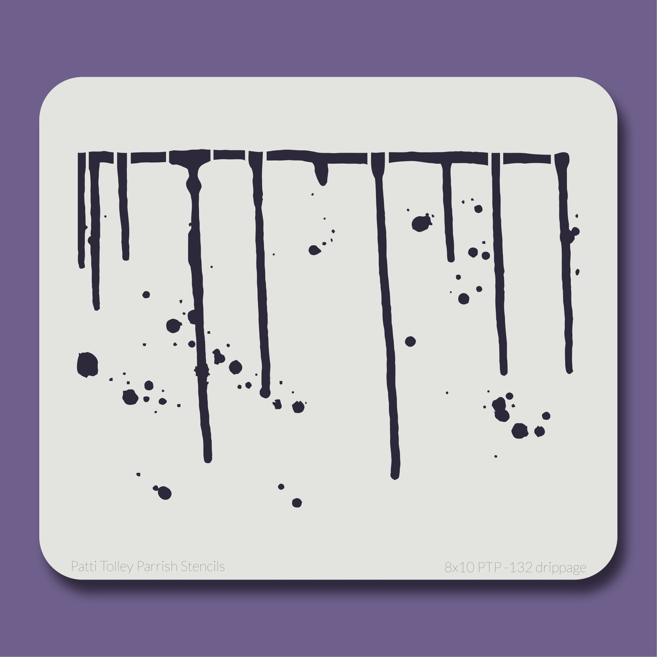 8x10 PTP-132 drippage - iStencils