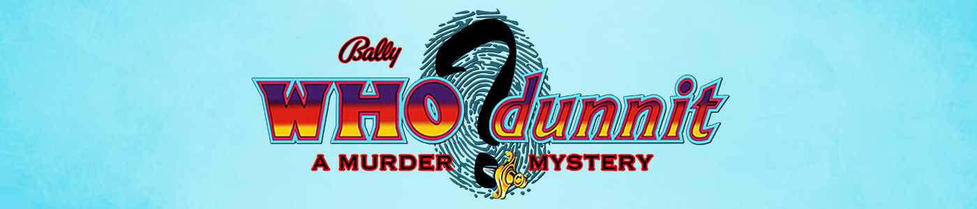 Products Listed By Game - Bally Games - WHO Dunnit - Flipper Fidelity