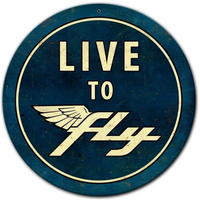 Live To Fly Round Metal Sign 14 x 14 Inches