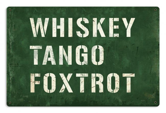 Whiskey Tango Foxtrot Metal Sign 18 x 12 Inches