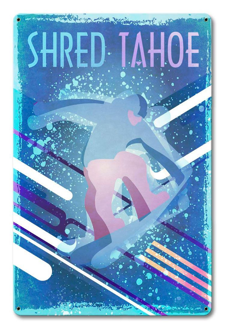 Shred Tahoe Metal Sign 12 x 18 Inches
