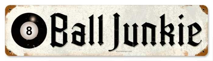 Vintage 8 Ball Junkie Metal Sign 5 x 20 Inches