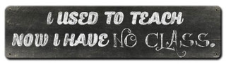No Class Metal Sign 20 x 5 Inches