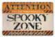 Spooky Zone Metal Sign 18 x 12 Inches