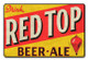 Red Top Beer Ale Metal Sign 18 x 12 Inches