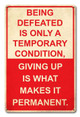 Being Defeated Metal Sign 12 x 18 Inches