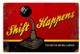 Shift Happens Metal Sign 18 x 12 Inches