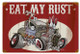 Eat My Rust Metal Sign 18 x 12 Inches