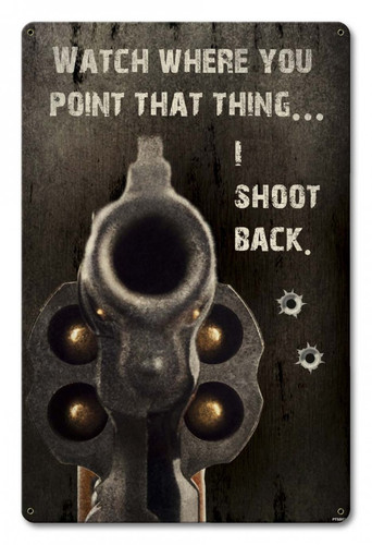 Shoot Back Metal Sign 12 x 18 Inches