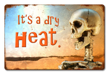 Dry Heat Metal Sign 18 x 12 Inches