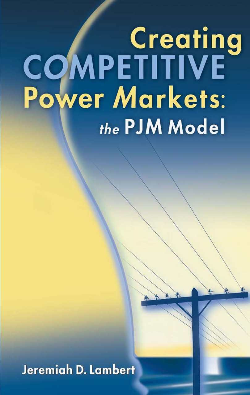 Creating Competitive Power Markets: The PJM Model Lambert ISBN ...