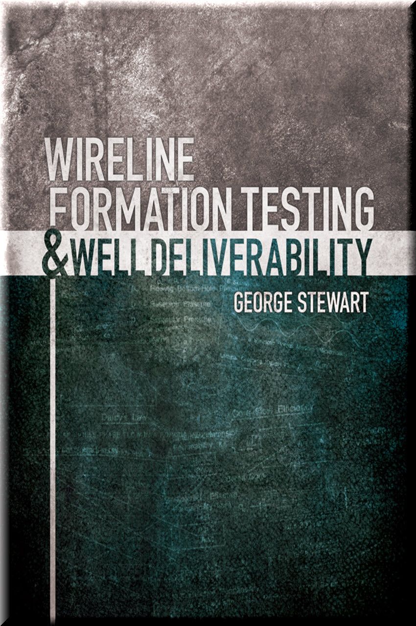 Wireline Formation Testing and Well Deliverability Book George Stewart ...