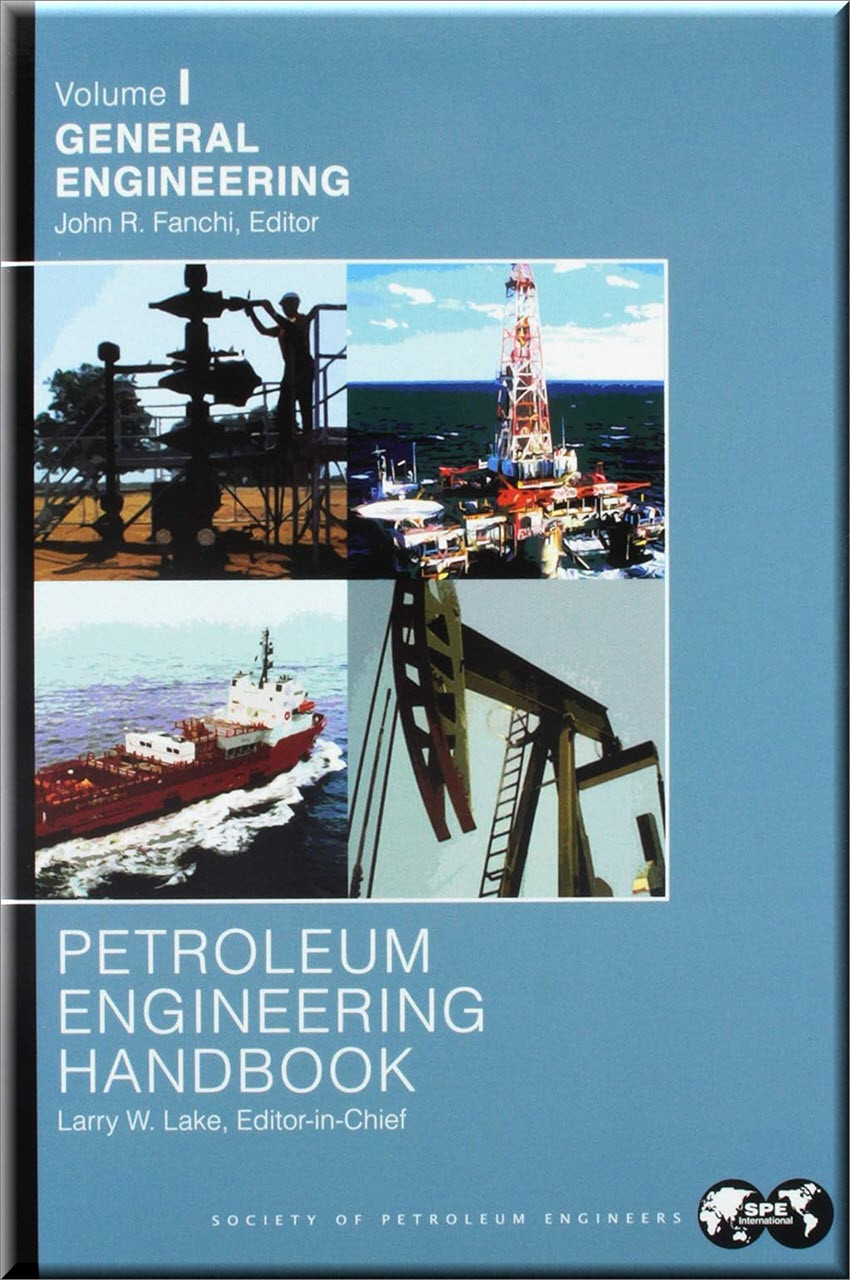 Petroleum Engineering Handbook, Volume I: General Engineering Fanchi ...