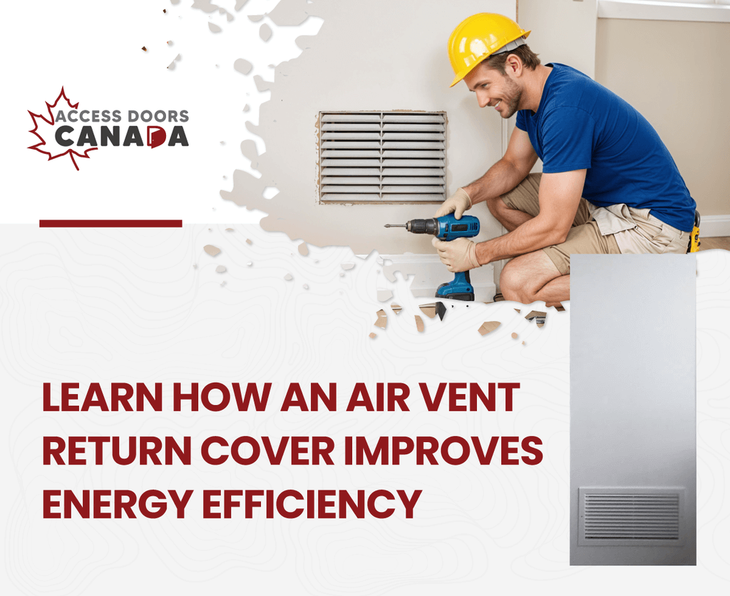 Learn How an Air Vent Return Cover Improves Energy Efficiency