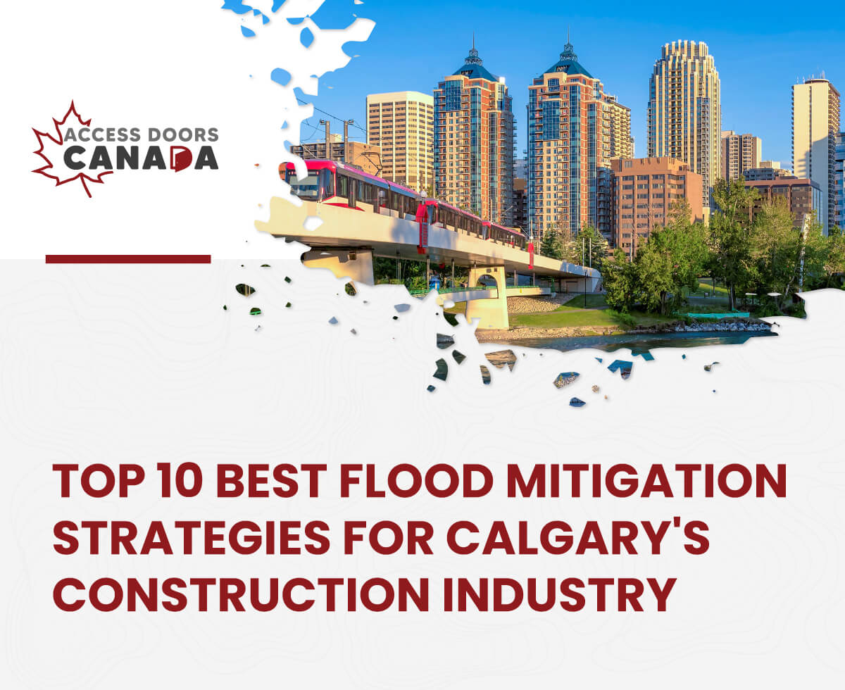 Top 10 Best Flood Mitigation Strategies for Calgary's Construction Industry
