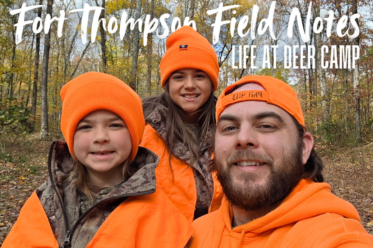 Fort Thompson Field Notes: Life at Deer Camp - Fort Thompson Sporting Goods