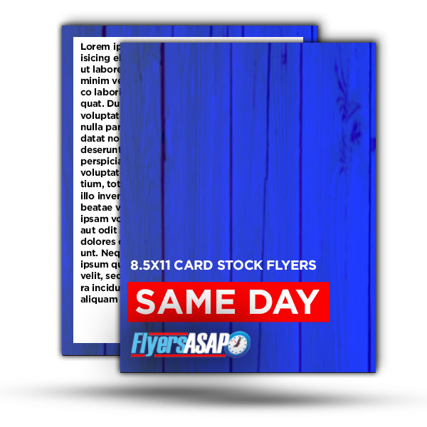 8.5 x 11 Card Stock Flyers SAME DAY - Flyers ASAP