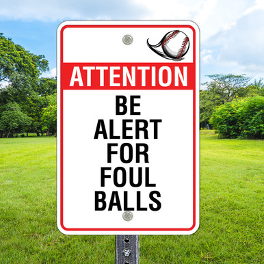 Be Alert Foul Balls: 12" x 18" Aluminum Sign