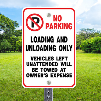 No Parking Loading And Unloading Only: 12" x 18" Aluminum Sign
