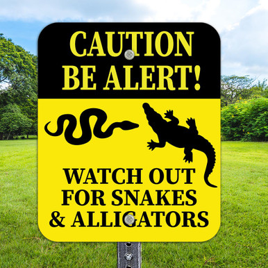 Caution Be Alert! Watch Out For Snakes & Alligators : 12" x 18 ...