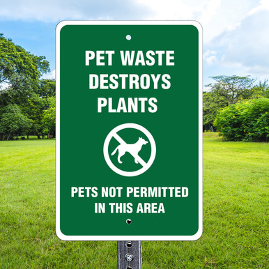 Pet Waste Destroys Plants 12" x 18" Aluminum Sign