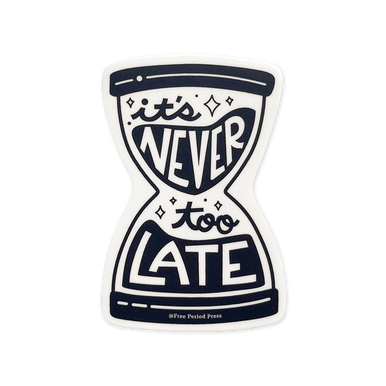 Never Too Late Sticker - postscript