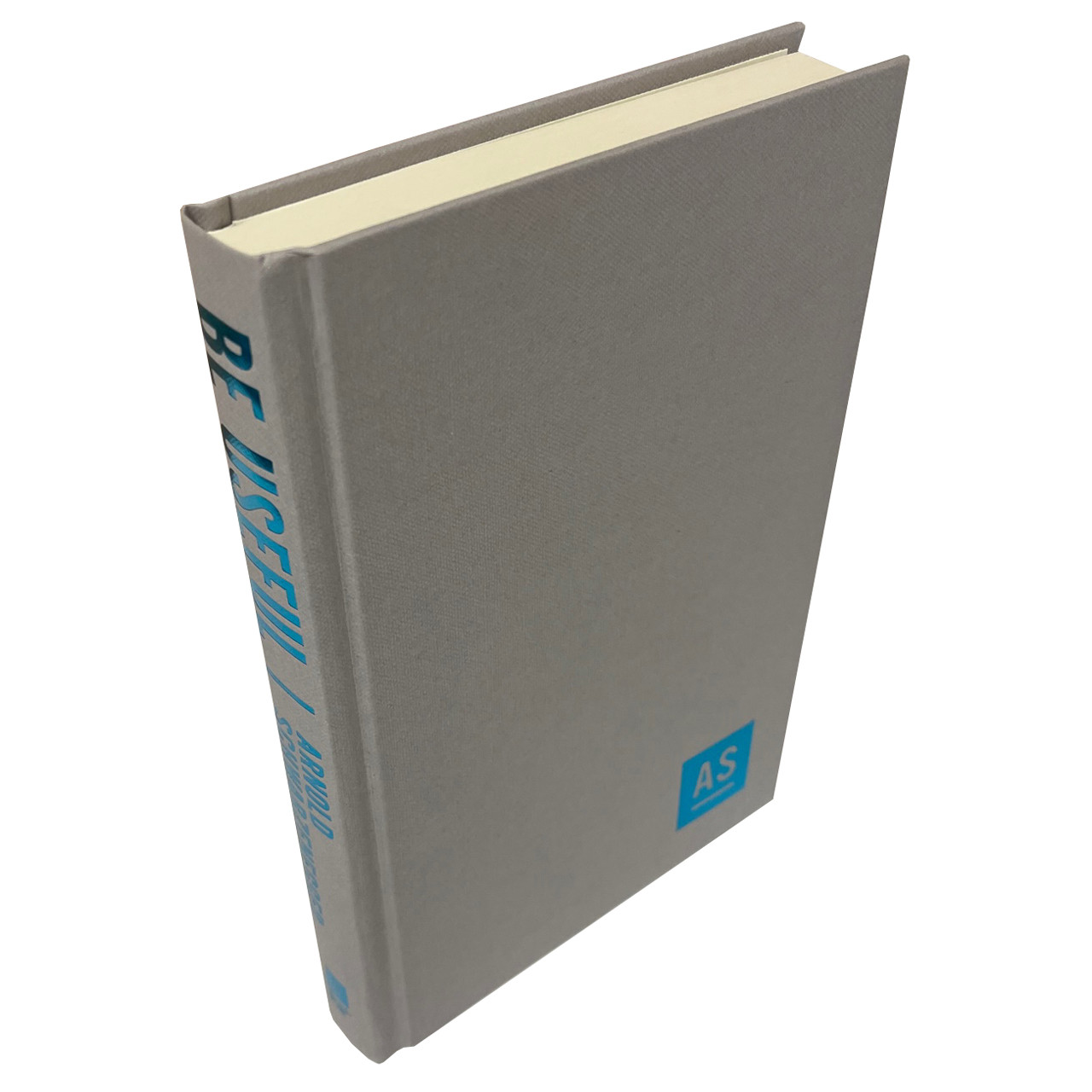 Arnold Schwarzenegger "Be Useful" Signed First Edition, First Printing ...